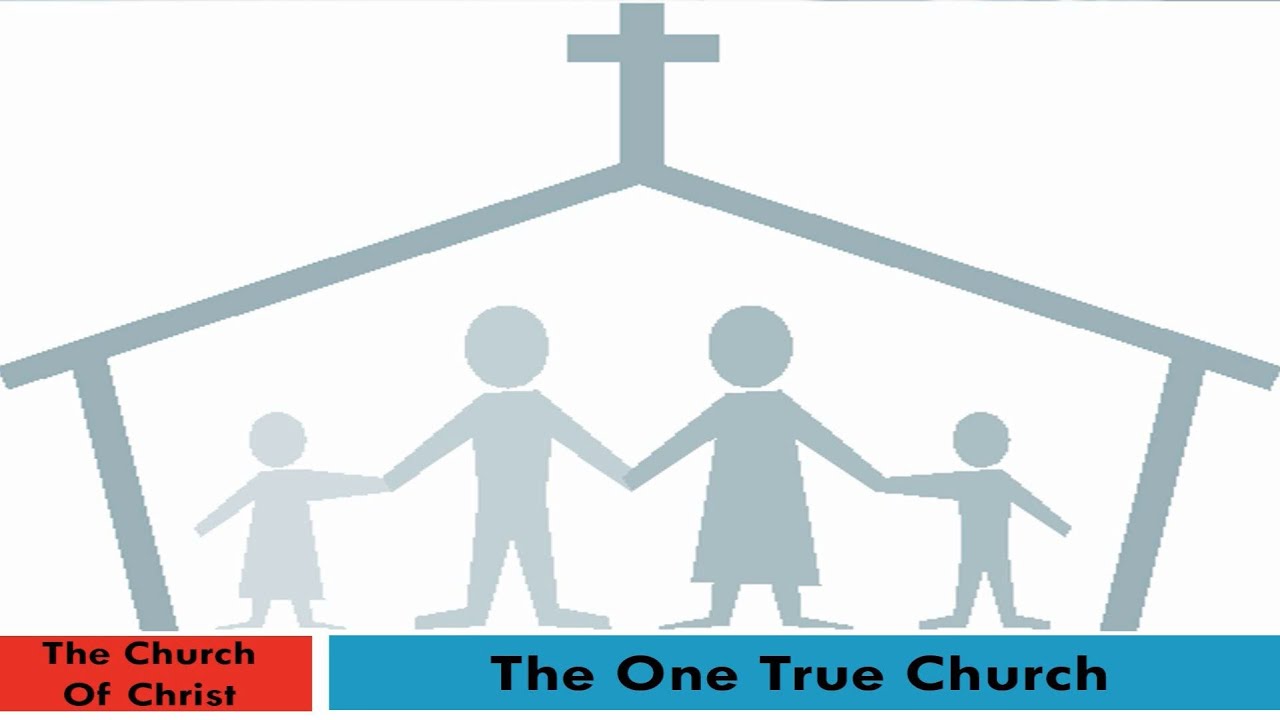 The Church Of Christ (Lesson 2: The One True Church) - YouTube