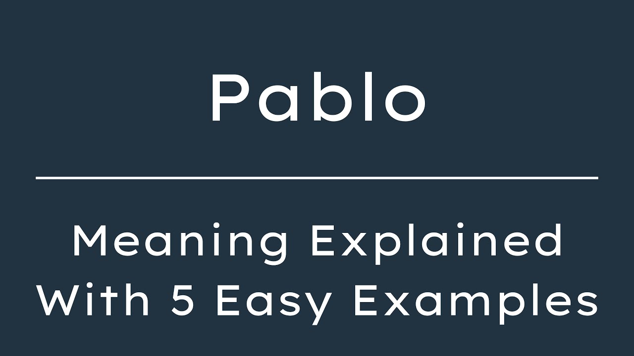 What Does Pablo Mean? Pablo Meaning in English With 5 Example Sentences ...