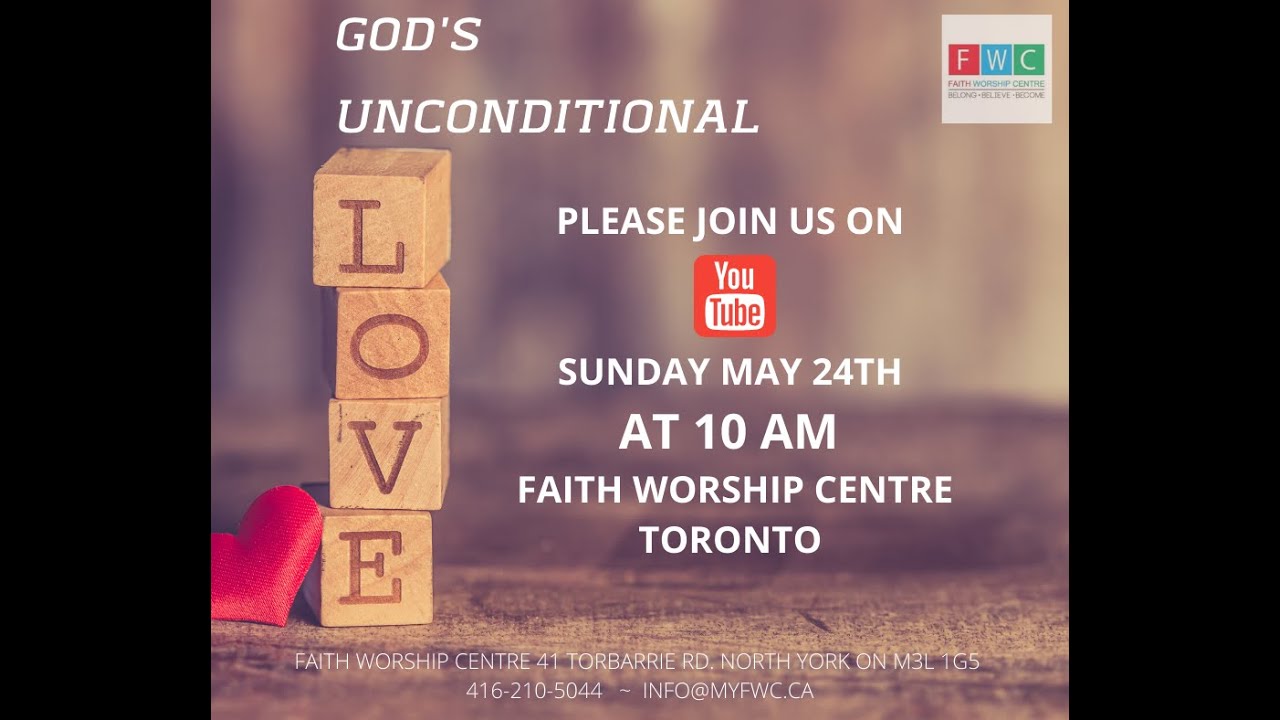 God’s Unconditional Love - FAITH WORSHIP CENTRE TORONTO - YouTube