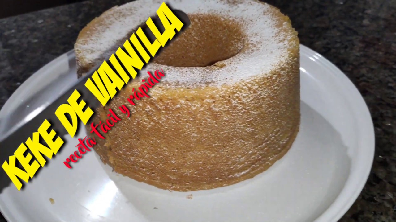 KEKE DE VAINILLA SUPER FÁCIL DE PREPARAR // Vanilla Cake - YouTube