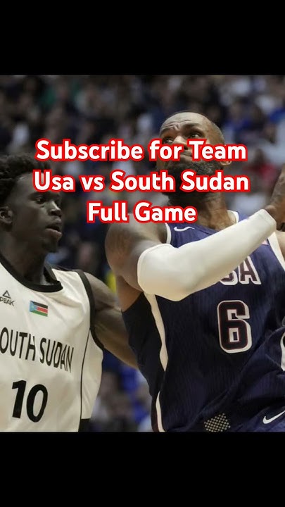 Subscribe Team USA vs South Sudan - July 31 2024 - Paris Olympics Basketball - Full Game ...