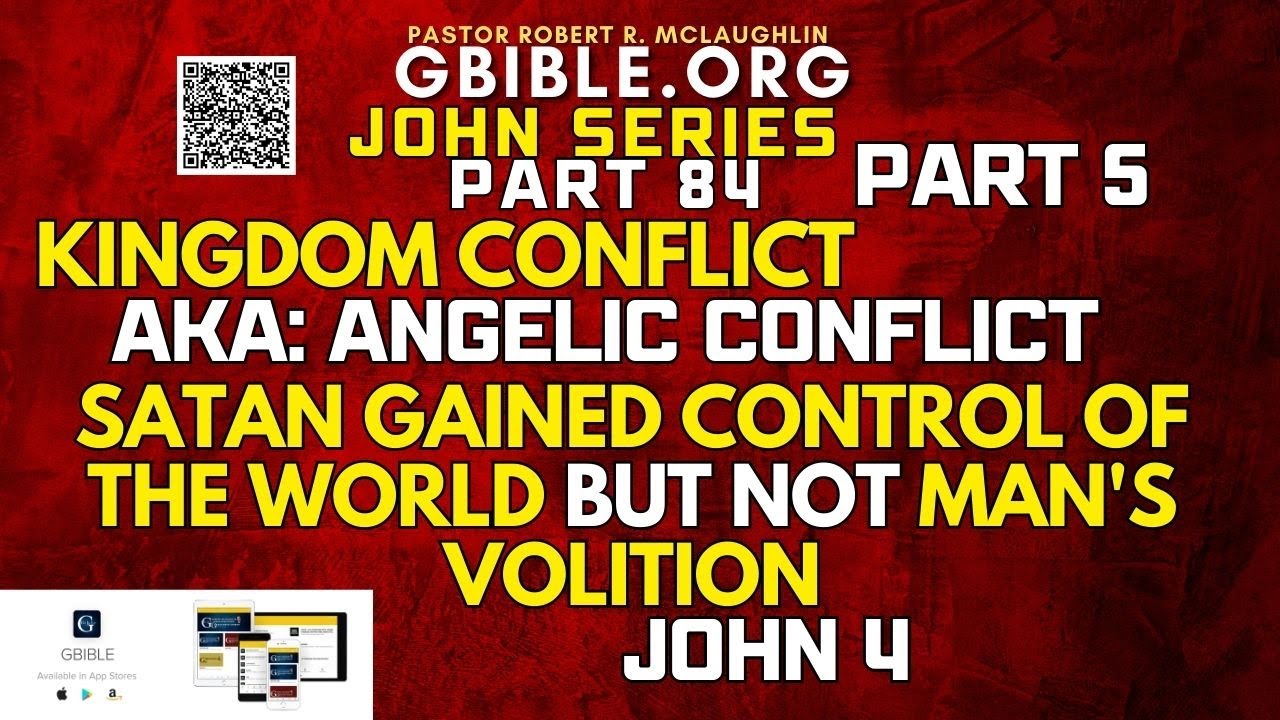 JOHN 84. ANGELIC CONFLICT | 5 | SATAN GAINED CONTROL OF THE WORLD BUT ...