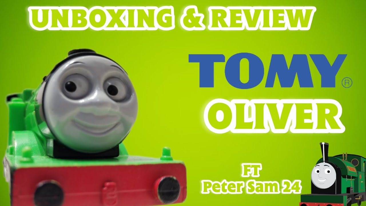 TOMY PLARAIL OLIVER UNBOXING & REVIEW FT. PETER SAM 24 || THOMAS ...