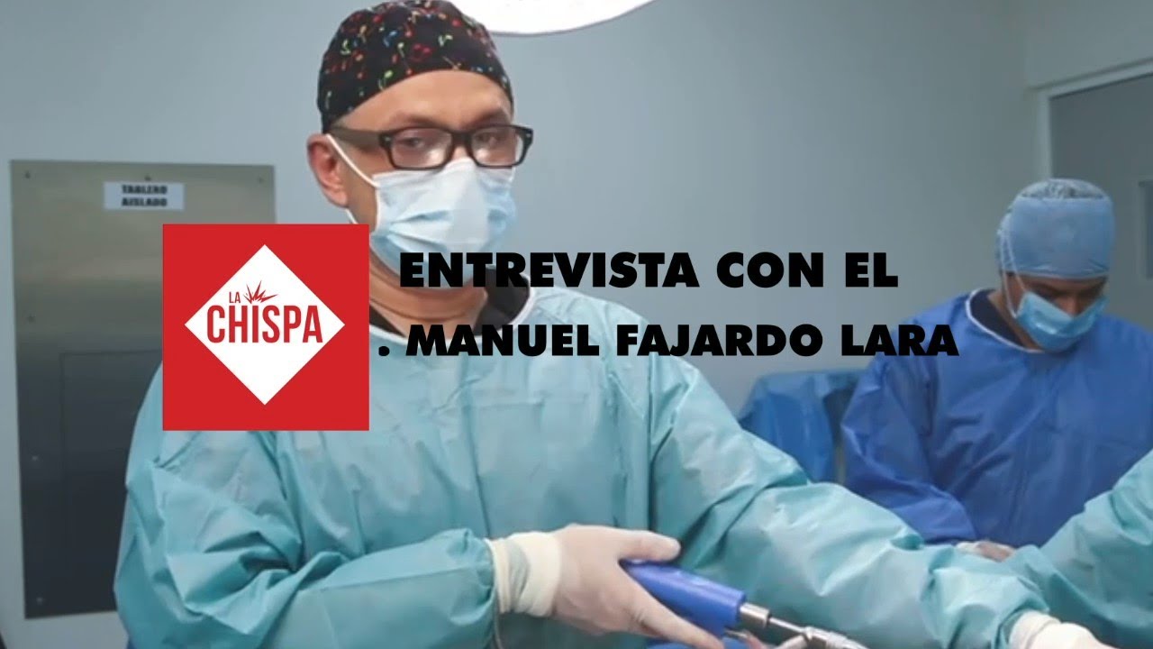 Entrevista con el Dr. Manuel Fajardo Lara: Cirujano Plástico - YouTube