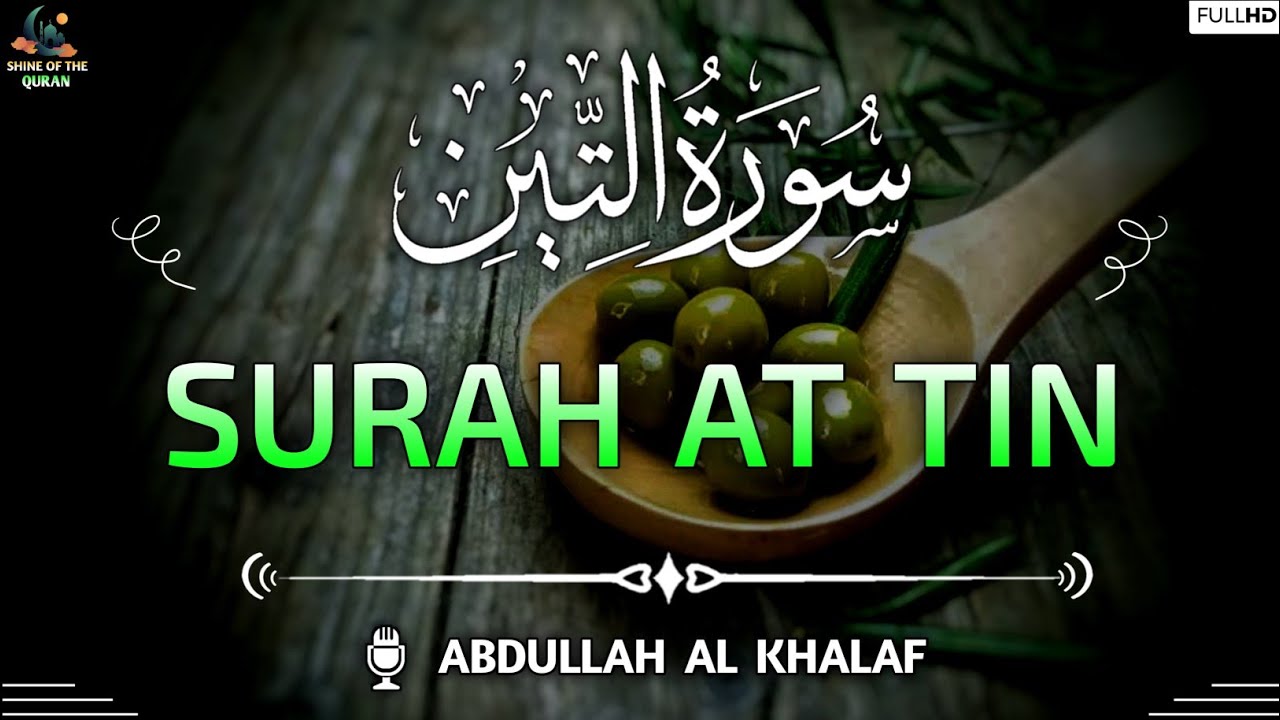 Surah At Tin Full {surah at tin full HD arabic text} - YouTube