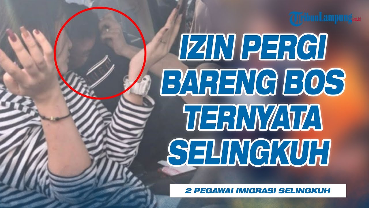 Izin Pergi Bareng Bos, Ternyata Dua Pegawai Imigrasi Selingkuh Dalam ...