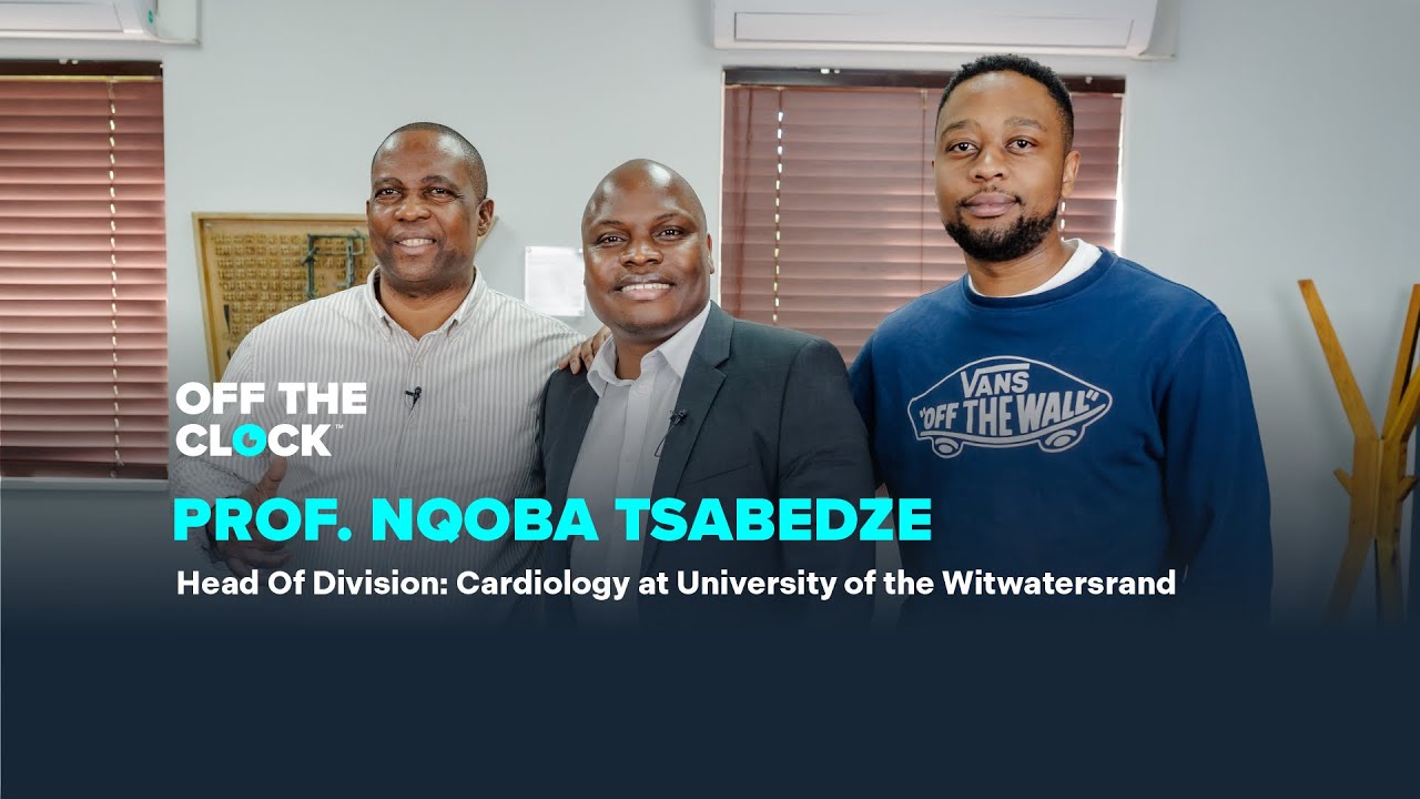 Off The Clock with Prof Nqoba Tsabedze (Head Of Division: Cardiology at ...