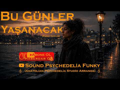 🎧 Bu Günler Yaşanacak 🎧 |Psychedelia Studio Arrange| Ferdi Tayfur'un Aziz Hatırasına... #FerdiTayfur