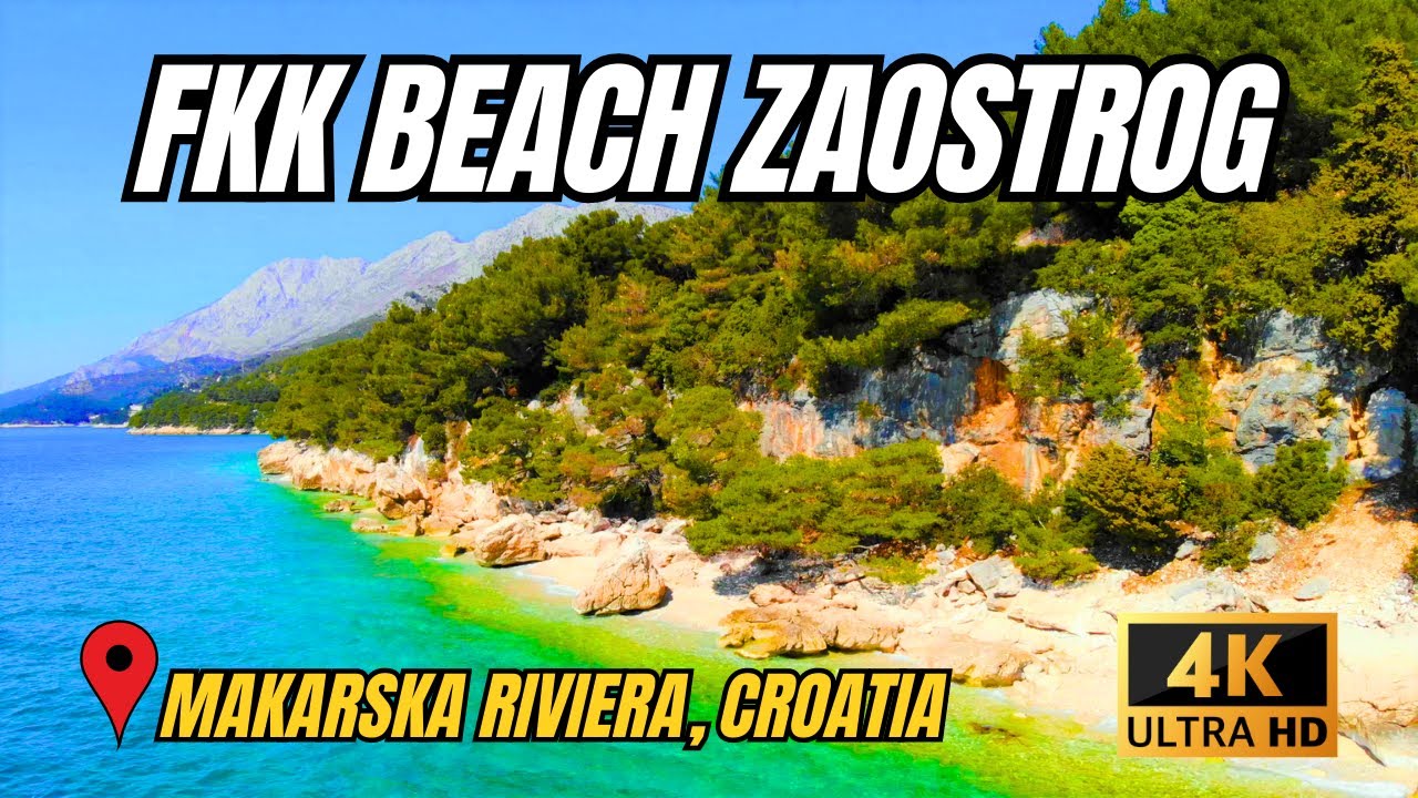 FKK BEACH ZAOSTROG - MAKARSKA RIVIERA, CROATIA 4K - YouTube