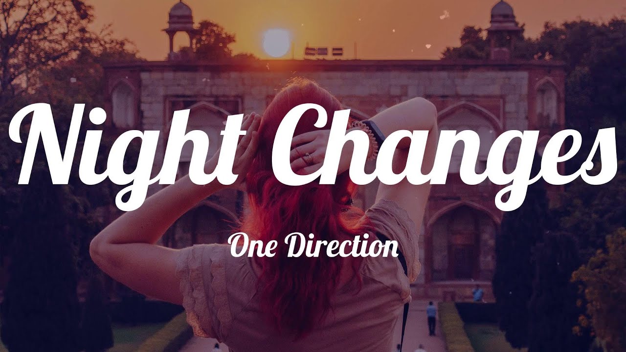 One Direction - Night Changes (Lyrics) - YouTube