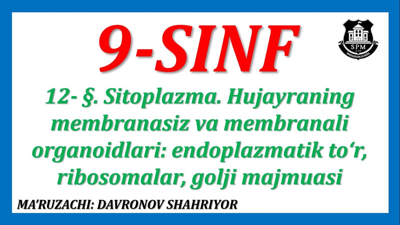 9-sinf. 12- §. Sitoplazma. Endoplazmatik to‘r, ribosomalar, golji ...