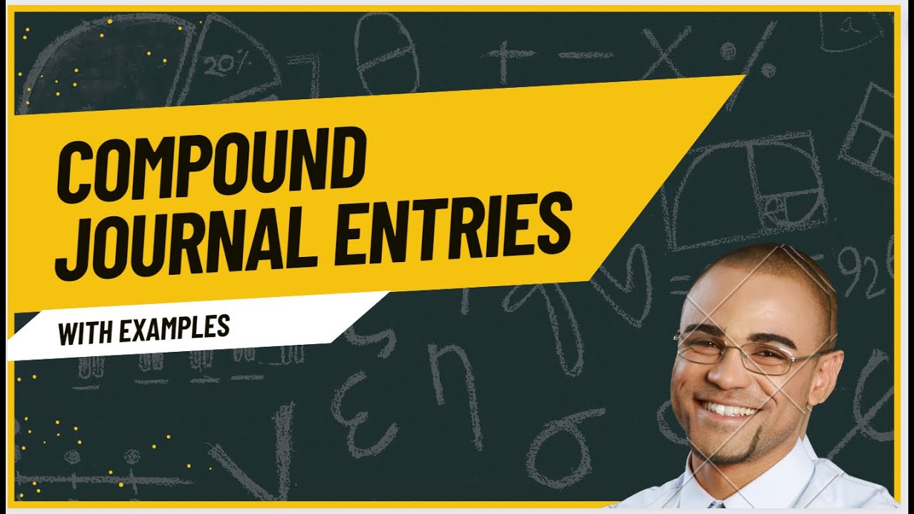 Compound Journal Entries | Journal Entries Basics | Compound Entries ...