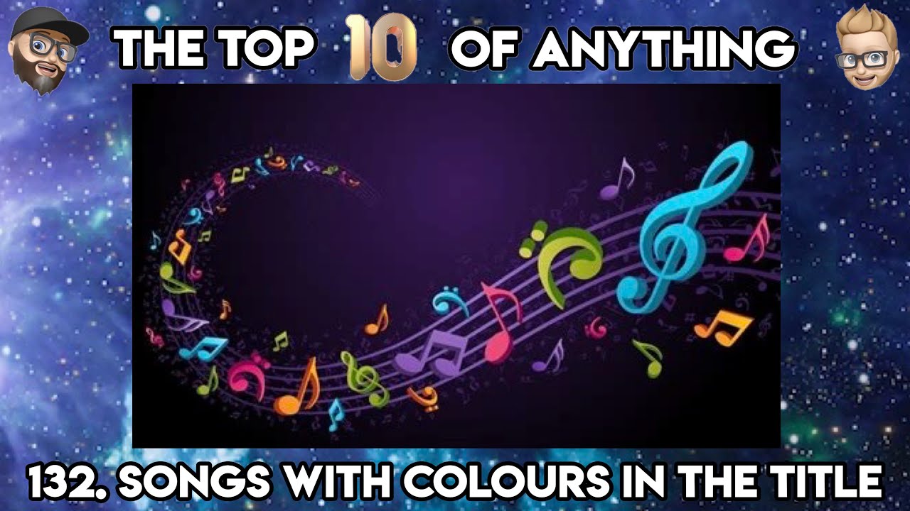 132. SONGS WITH COLOURS IN THE TITLE - THE TOP TEN OF ANYTHING PODCAST ...