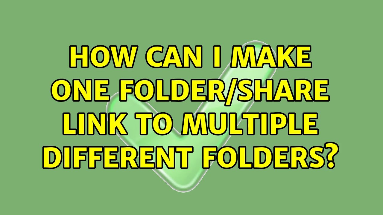 How Can I Make One Folder share Link To Multiple Different Folders YouTube How Can I Make One Folder share Link To Multiple Different Folders YouTube