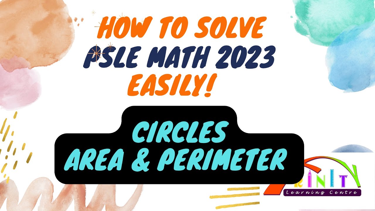 PSLE Maths PSLE 2023 Circles Area & Per - How to Solve Easily - YouTube