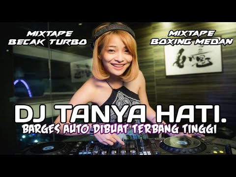 MIXTAPE BOXING MEDAN 🔥| DJ TANYA HATI JUNGLE DUTCH FULL BASS | REMIX ...