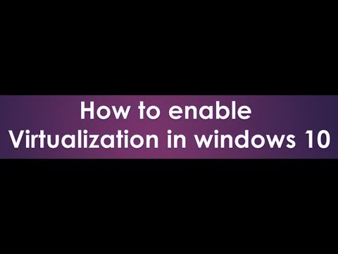 how to enable virtualization in windows 10 2018 - YouTube