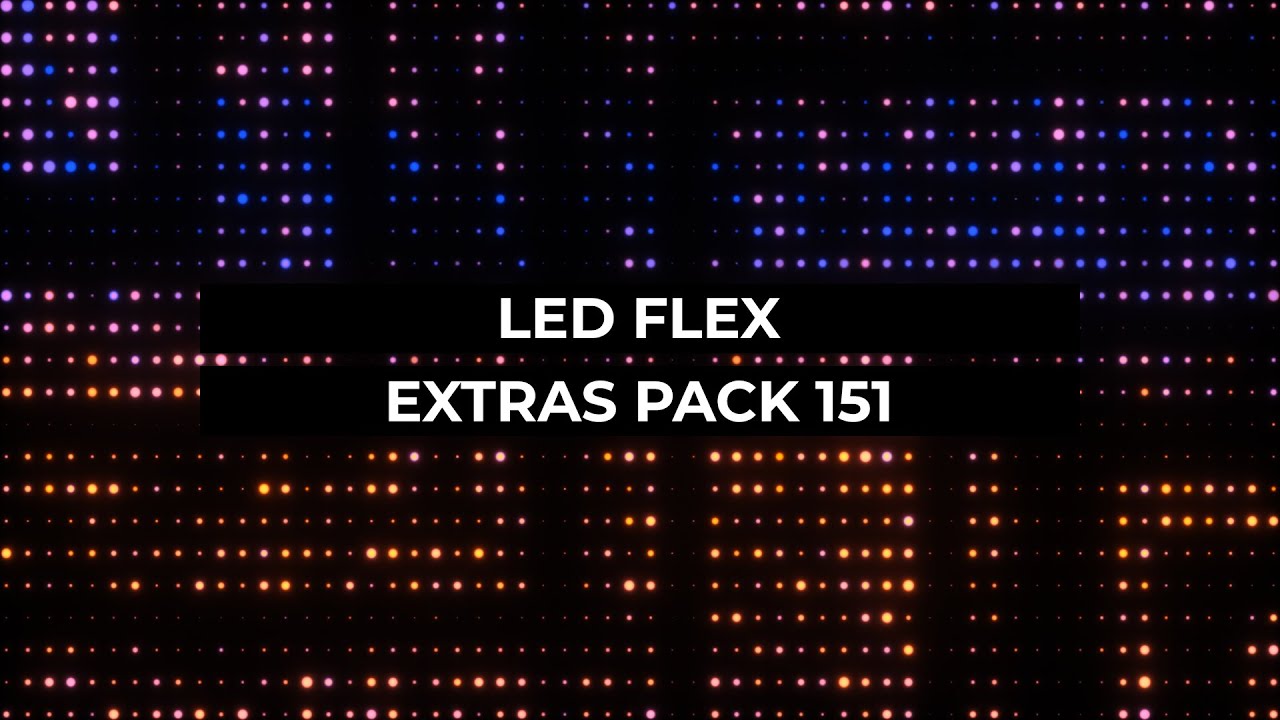 LED Flex | Extras Pack 151 - YouTube