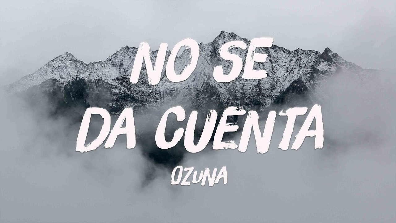 No Se Da Cuenta ft. Daddy Yankee - Ozuna (Lyrics Version) 🛸 - YouTube