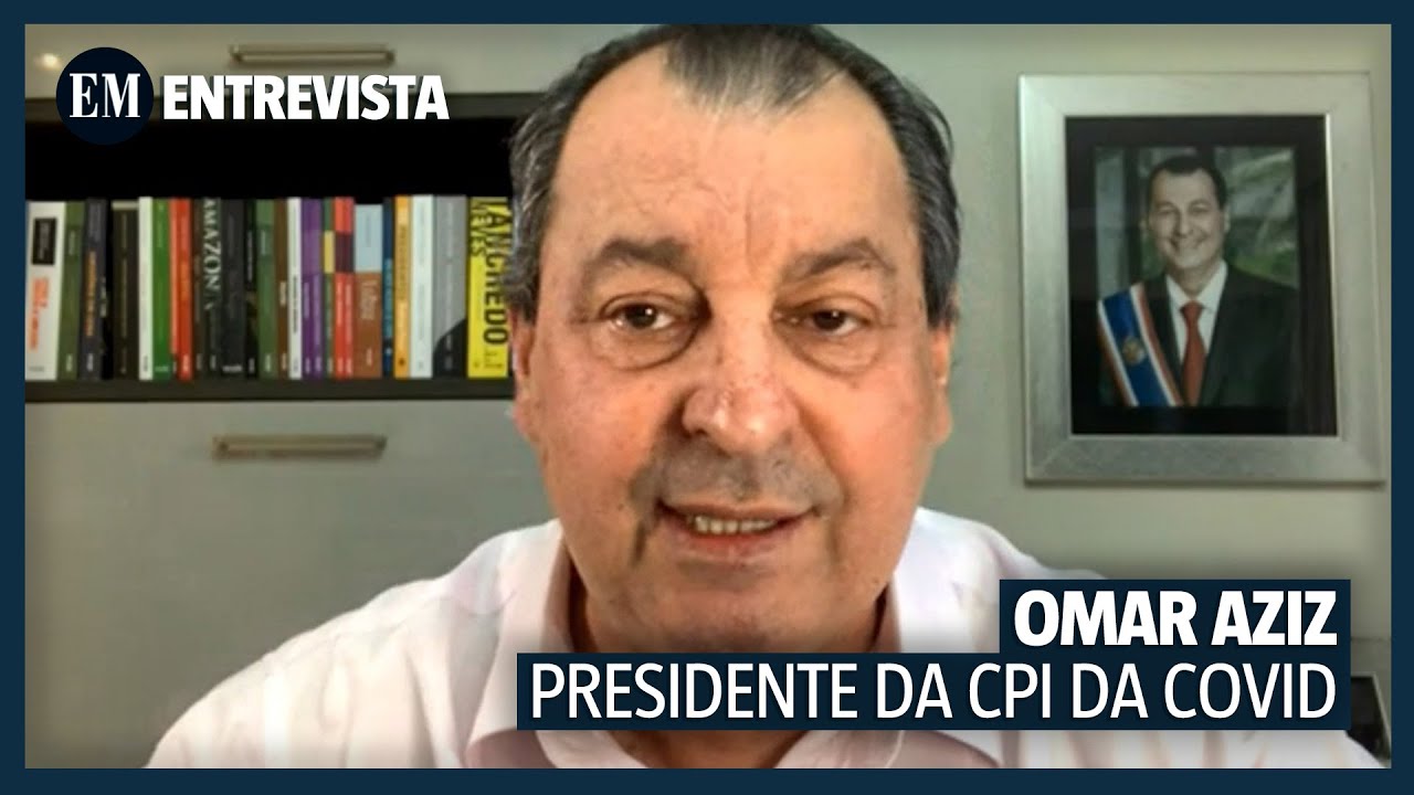 Entrevista: senador Omar Aziz (PSD-AM), presidente da CPI da COVID ...