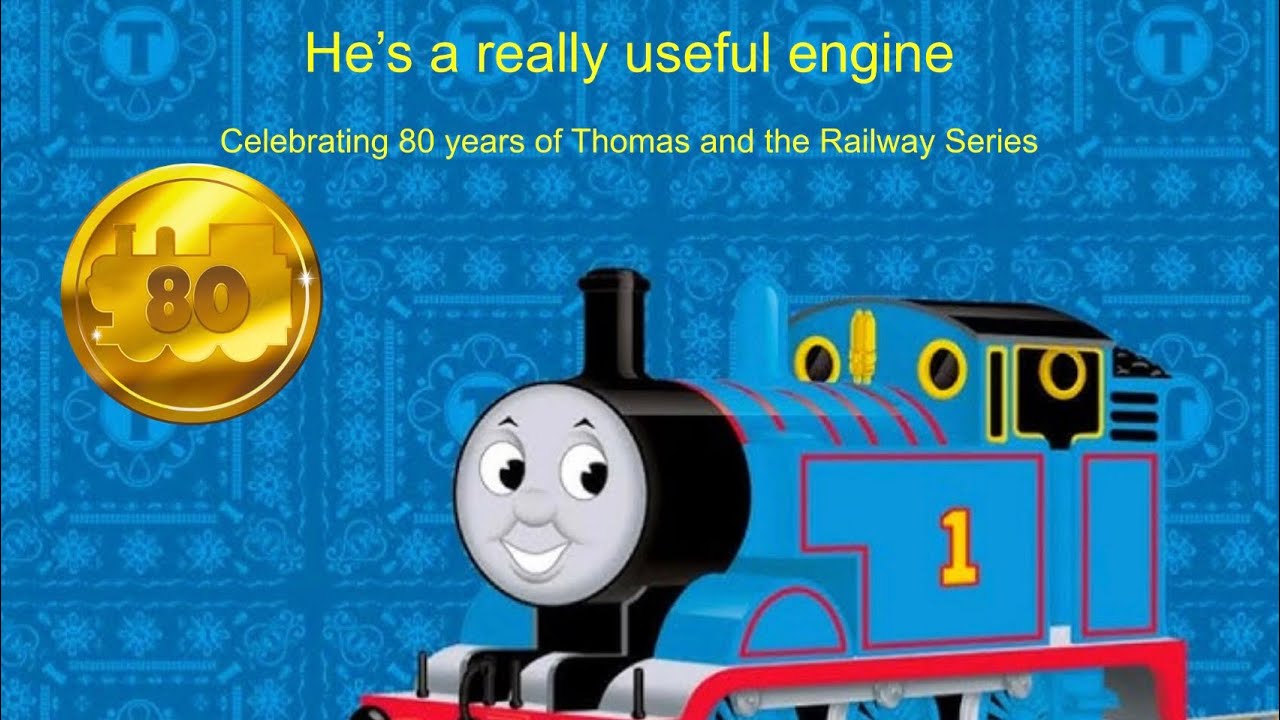 He’s a Really Useful Engine - Celebrating 80 Years of Thomas and the ...