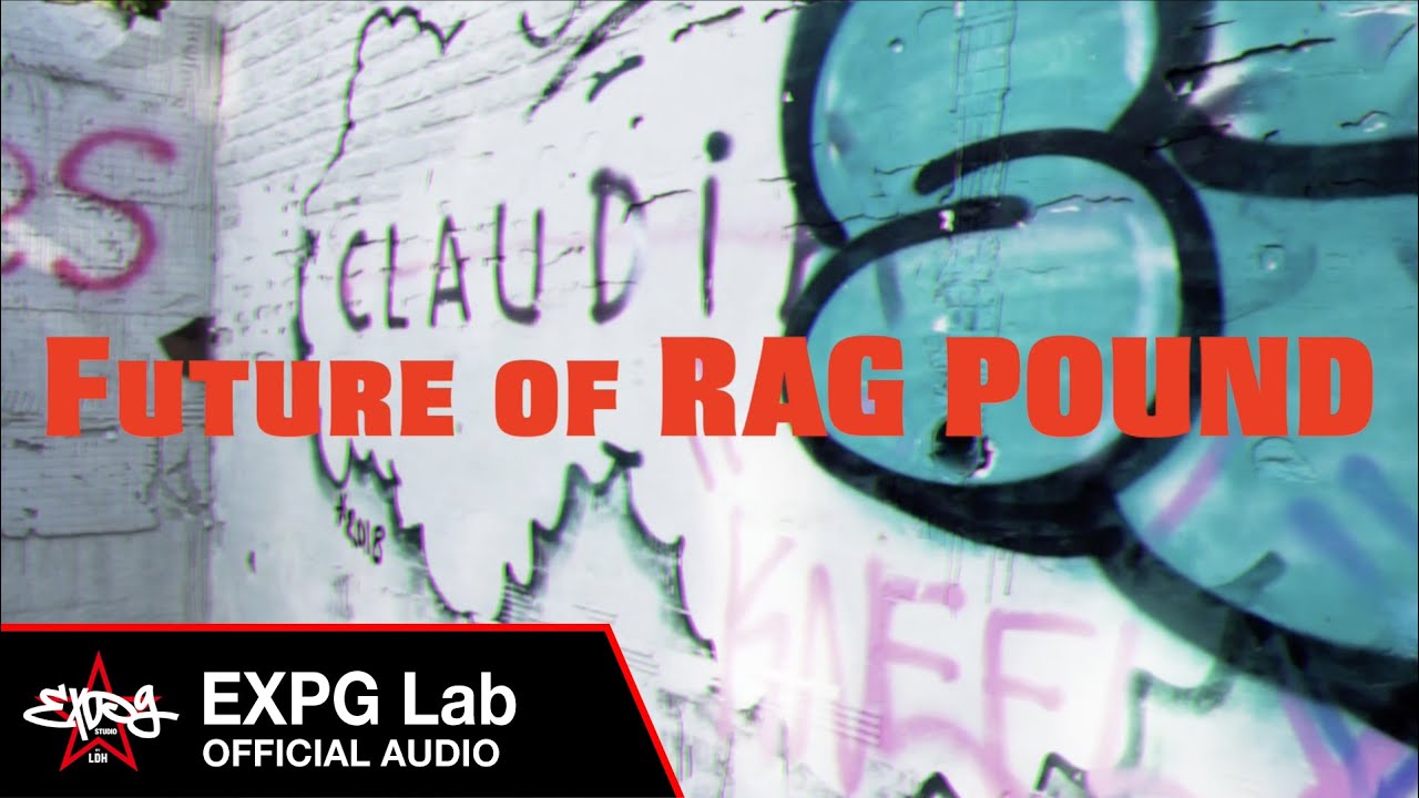 【EXPG ENTERTAINMENT】EXPG Lab - Future of RAG POUND - Official Audio ...