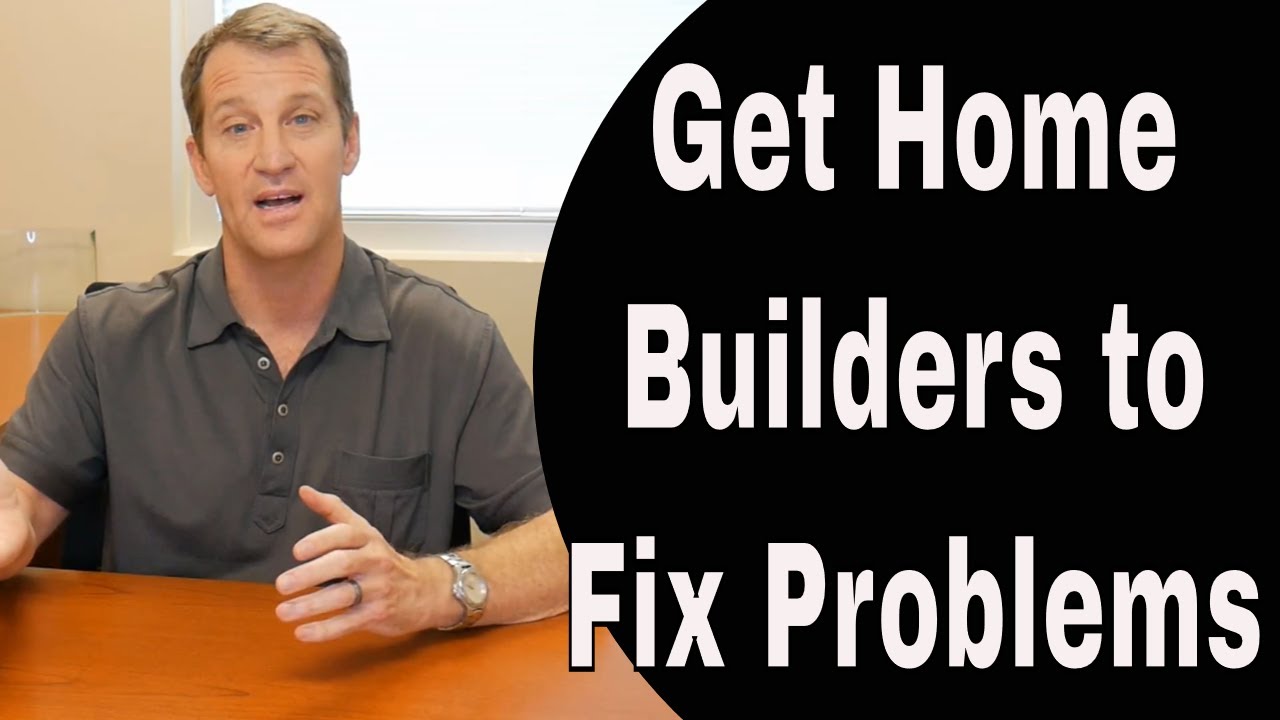 How To Get "Home Builders" To Fix Problems - YouTube
