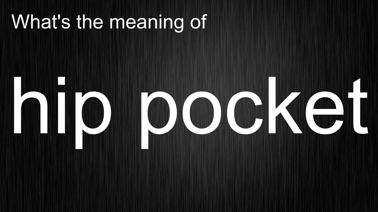 Uncovering the True Meaning of "hip pocket"! How Should It Be ...