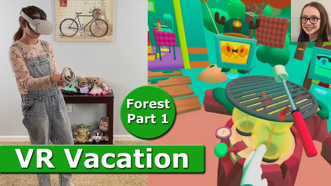 Making S'mores & More in VR Vacation Simulator Forest using Quest 2 ...