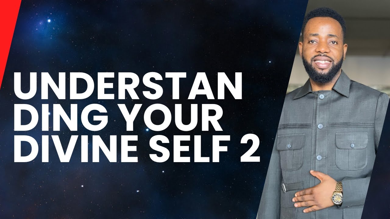 UNDERSTANDING YOUR DIVINE SELF 2 - YouTube
