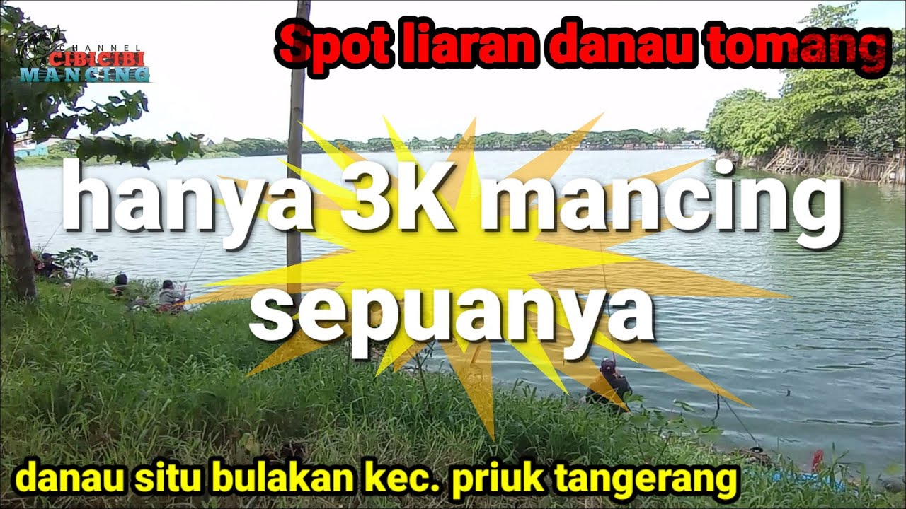 LOKASI - mancing liaran danau tomang tangerang !!! - YouTube