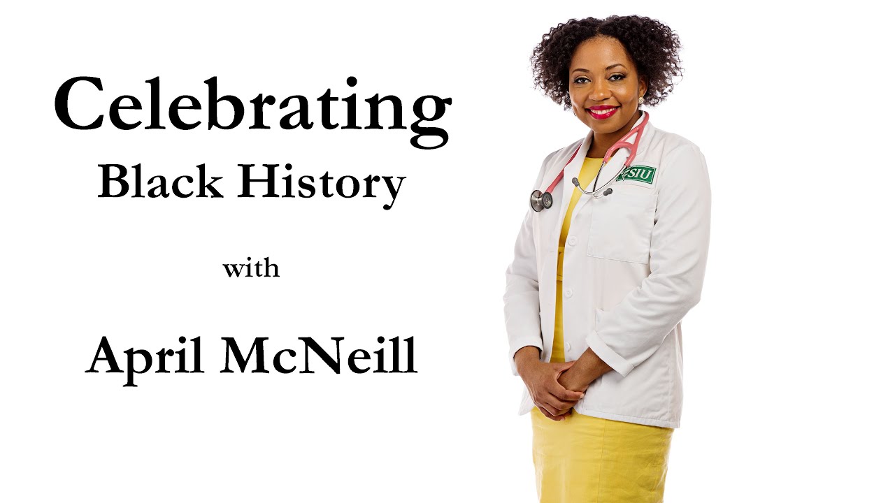 Celebrating Black History Month - April McNeill SIU SOM - YouTube