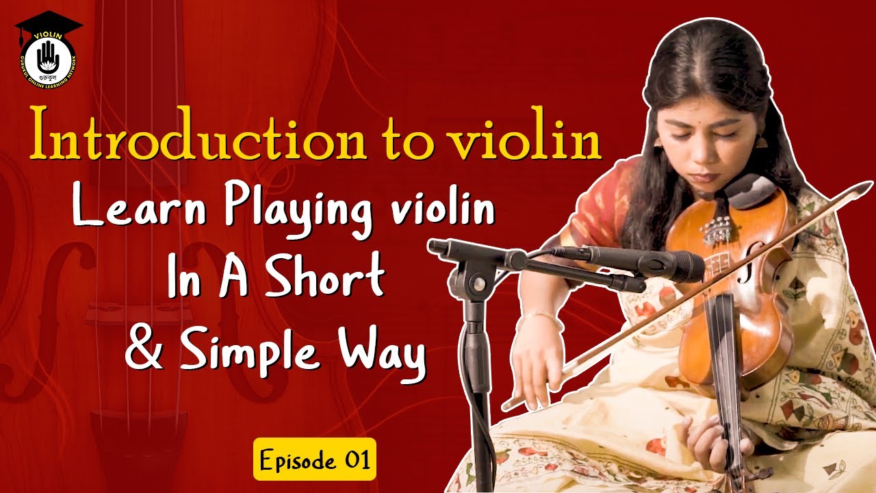 Episode 01: Introduction to violin || Learn Playing violin In A Short ...