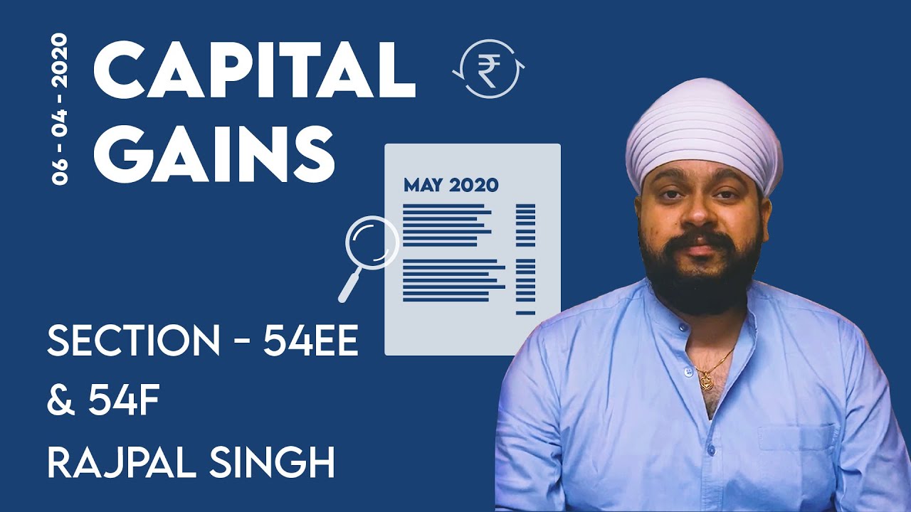 Capital Gains - Section 54EE and Section 54F | Rajpal Singh - YouTube