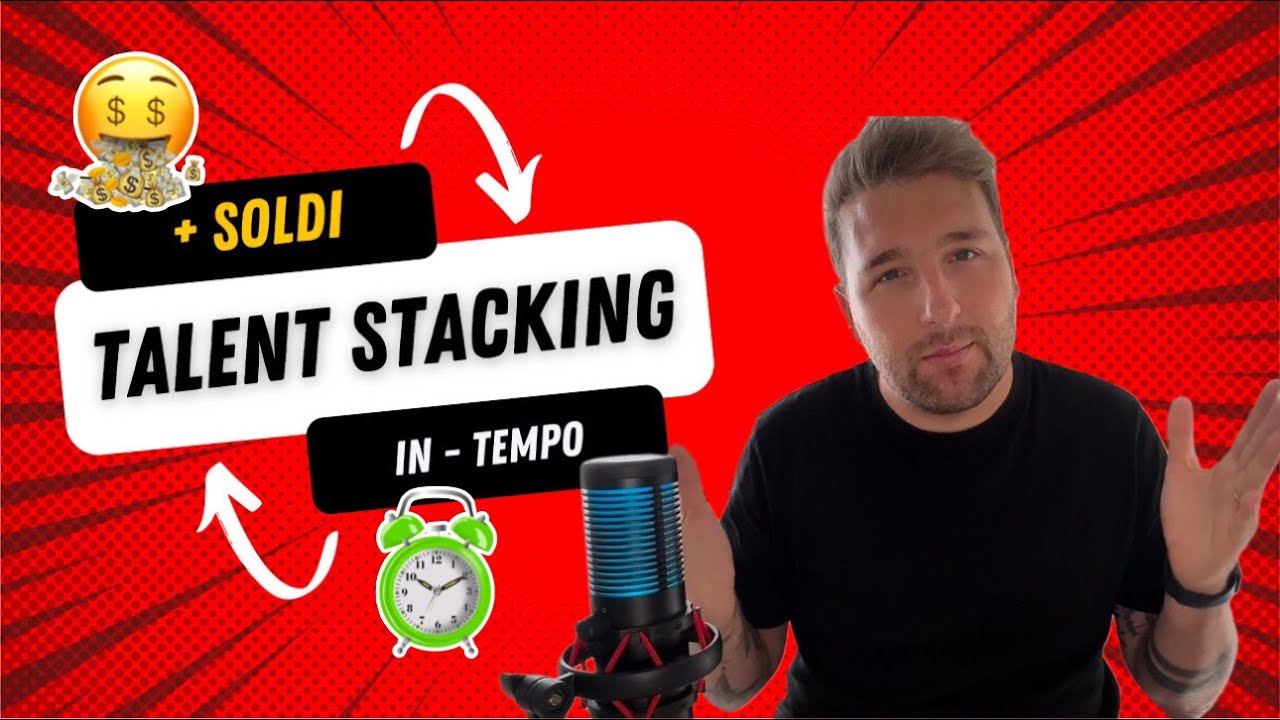 TALENT STACKING - Come Guadagnare di + in meno tempo! - YouTube