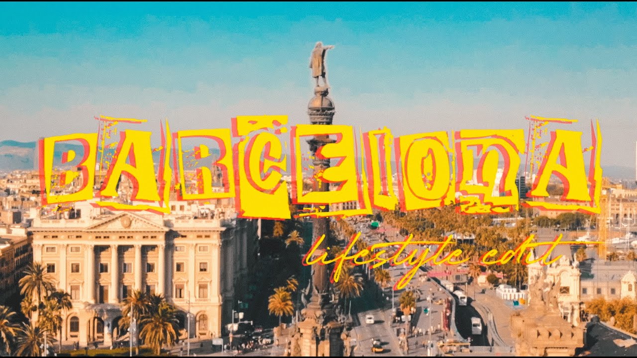 Barcelona Lifestyle Edit [Movie Minute] - YouTube