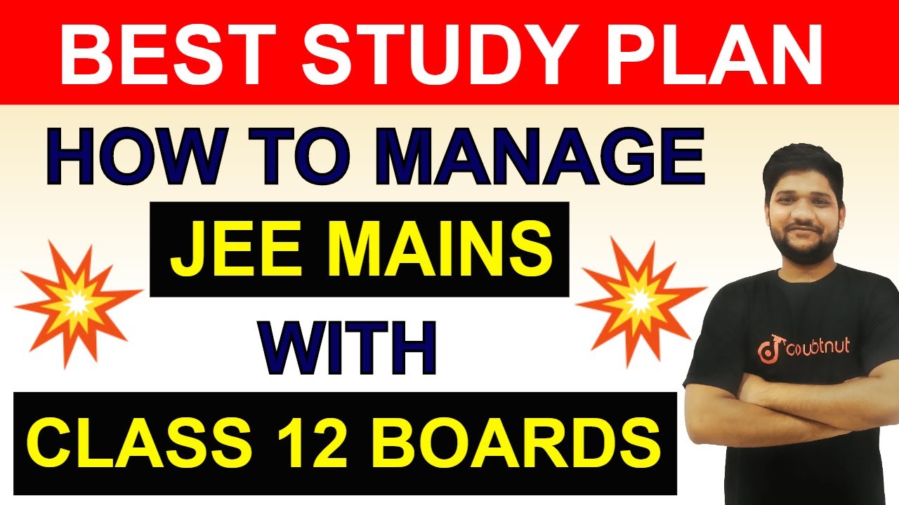 How To Manage JEE Mains With 2020 Class 12 Boards | Best Study Plan ...