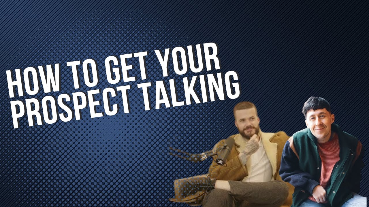 How to get your prospect talking - YouTube