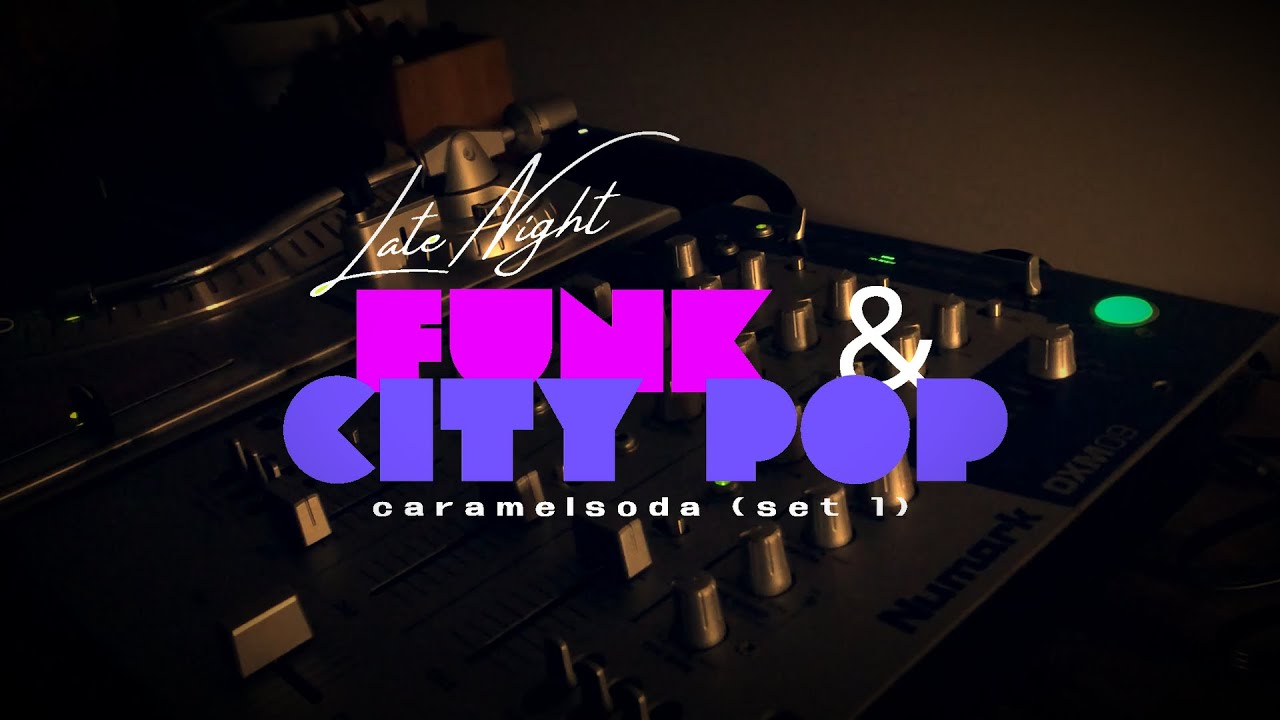 Late Night Sessions - Funk & City Pop (DJ Set 1) - YouTube