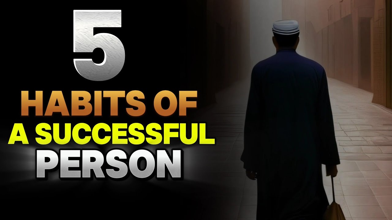 5 Islamic Habits for Achieving Extraordinary Success |Islamic Guidance ...