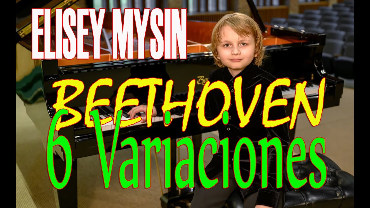 BEETHOVEN 6 Variations ELISEY MYSIN pianista (a sus 9 años) # ...