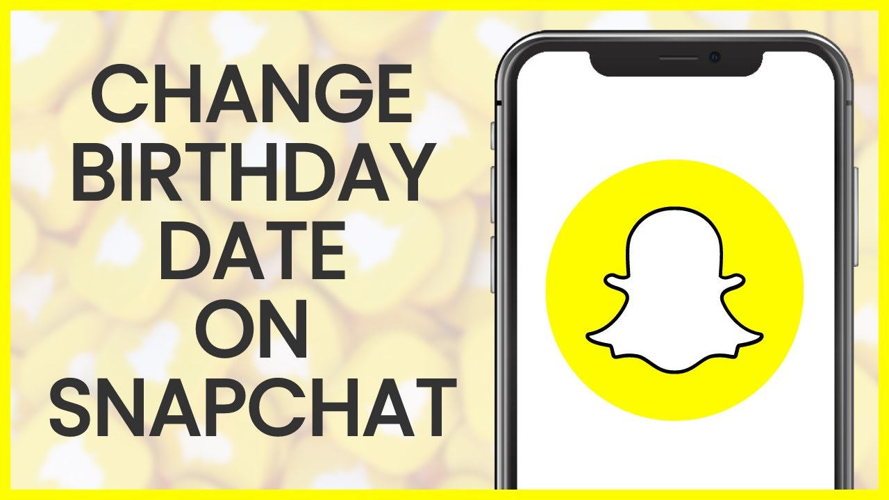 How to Change Your Birthday Date on Snapchat | Snapchat Guide - YouTube