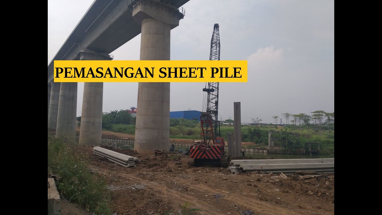 Proses Pemasangan Sheet Pile Pada Pekerjaan Kontruksi - YouTube