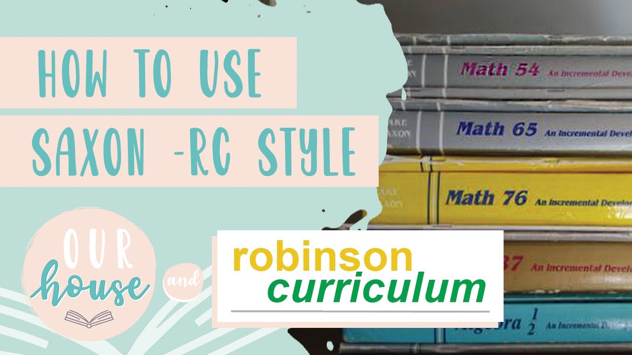 How To Use Saxon Math Robinson Curriculum Style YouTube How To Use Saxon Math Robinson Curriculum Style YouTube