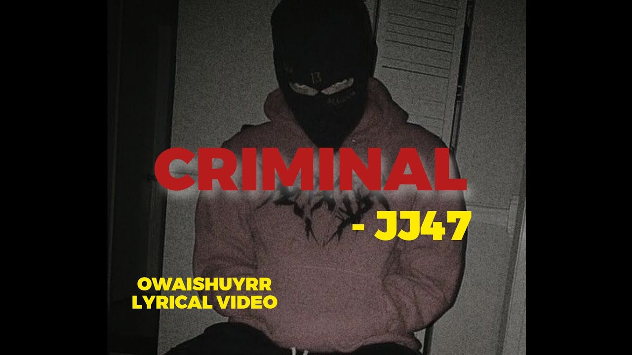 CRIMINAL - JJ47 || LYRICAL VIDEO || URDU RAP || OWAISHUYRR - YouTube