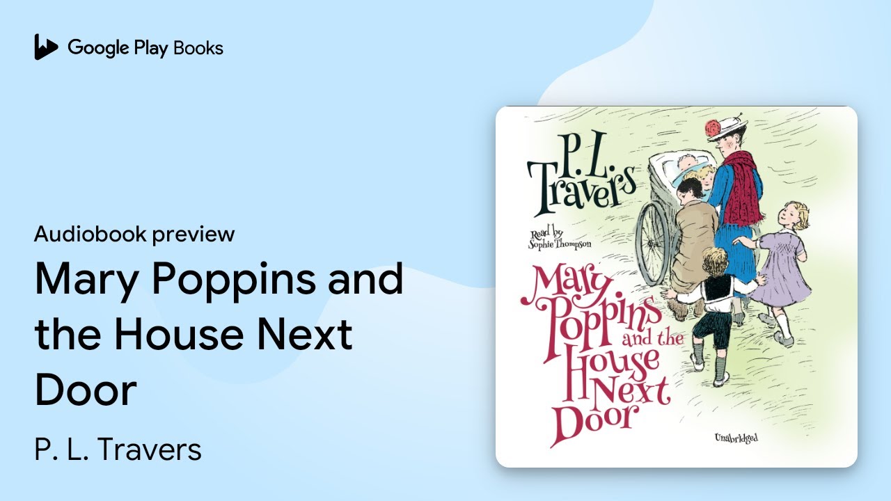 Mary Poppins and the House Next Door by P. L. Travers · Audiobook ...
