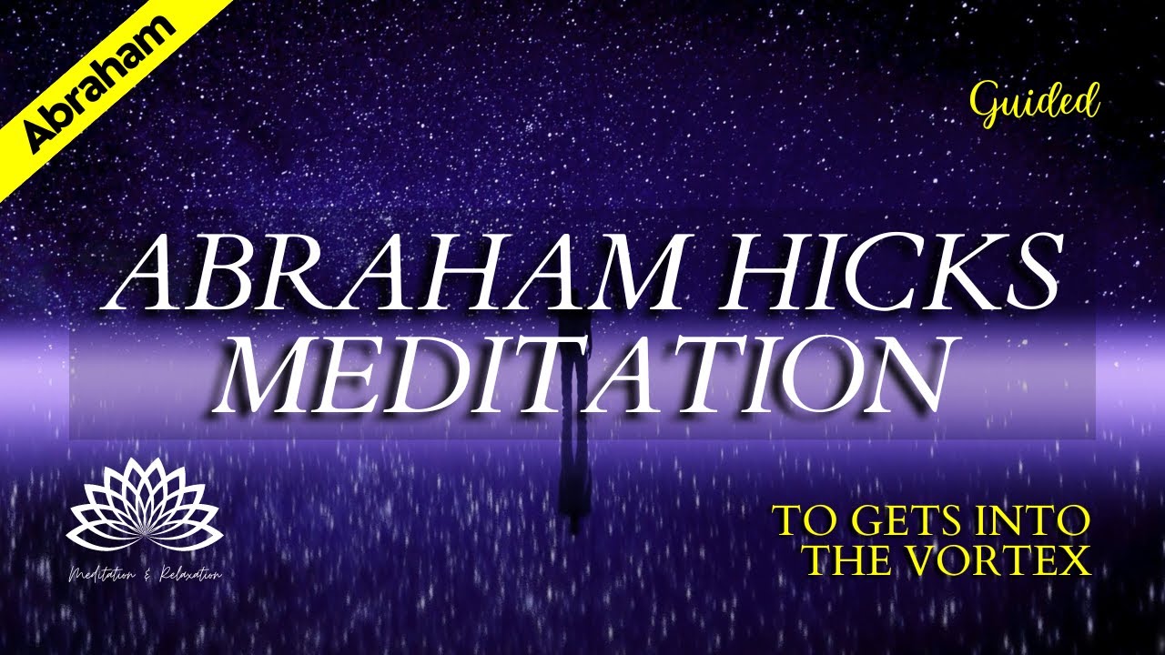 Abraham Hicks - Guided Meditation - The meditation that will change ...