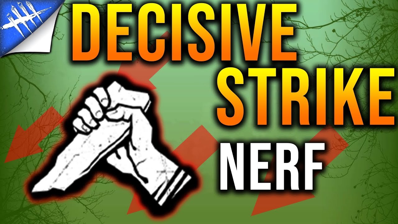 Decisive Strike Nerf Announced.... Again? - Dead by Daylight - YouTube