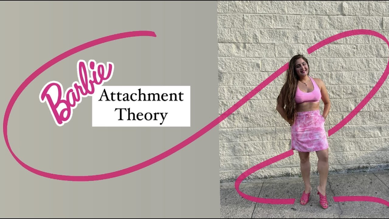 BARBIE - Attachment Theory - YouTube