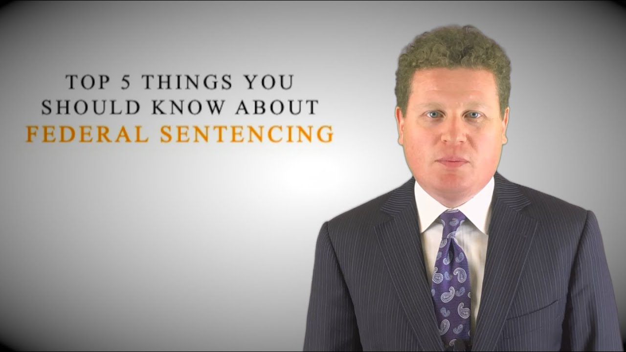 5 Things You Need To Know About Federal Sentencing - YouTube